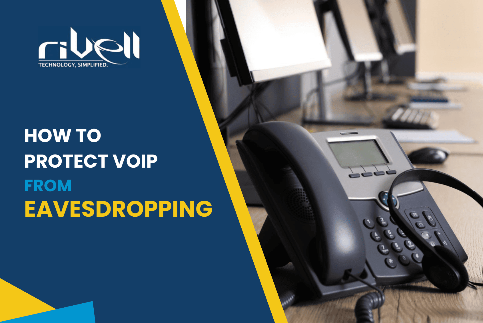 Which technology can be used to protect VoIP against eavesdropping?